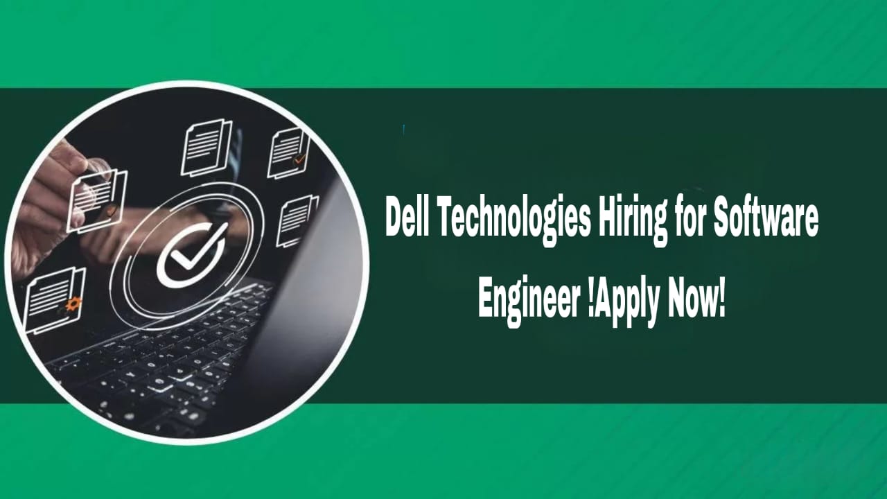 Dell Technologies Hiring for Software Engineer !Apply Now! - indianicon.in