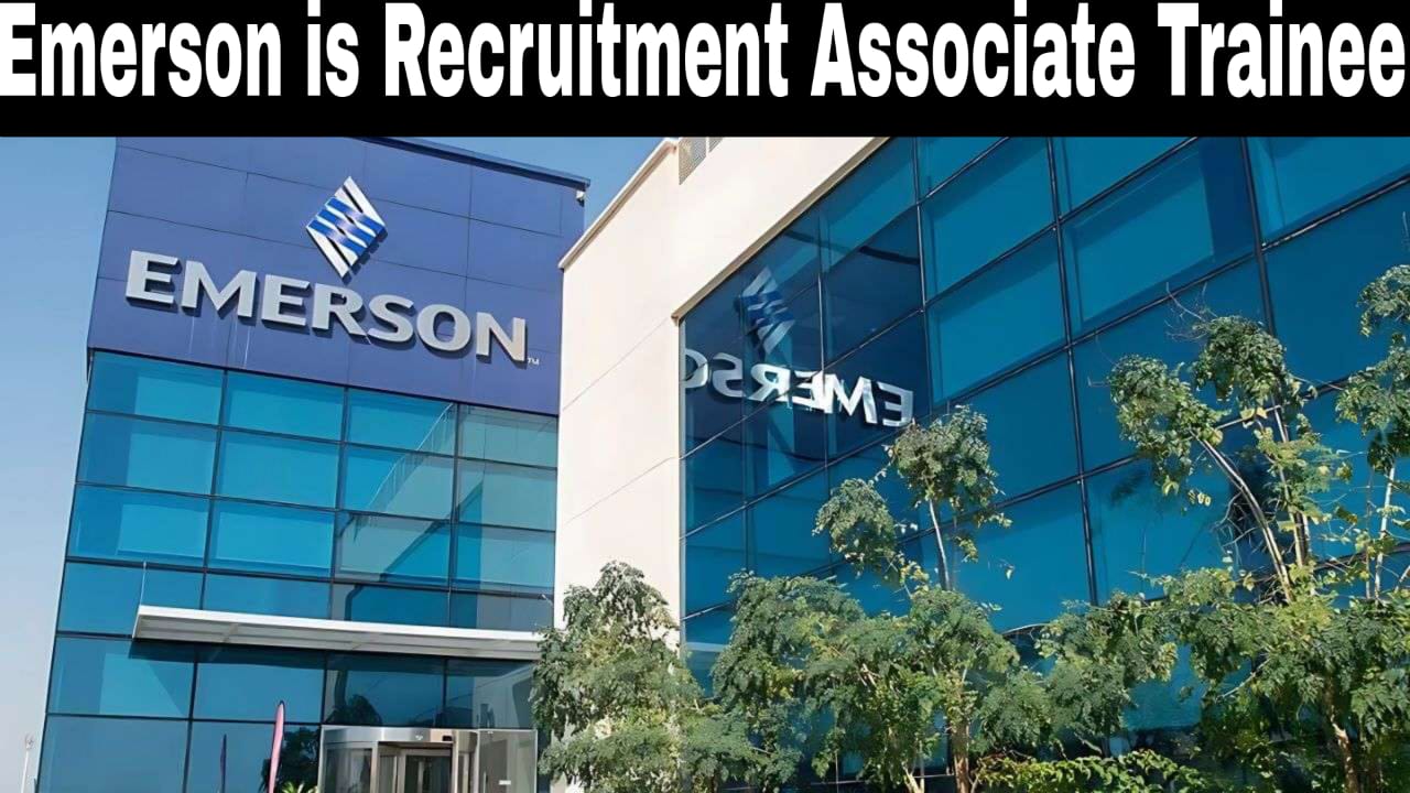 Emerson Is Recruitment Associate Trainee - indianicon.in